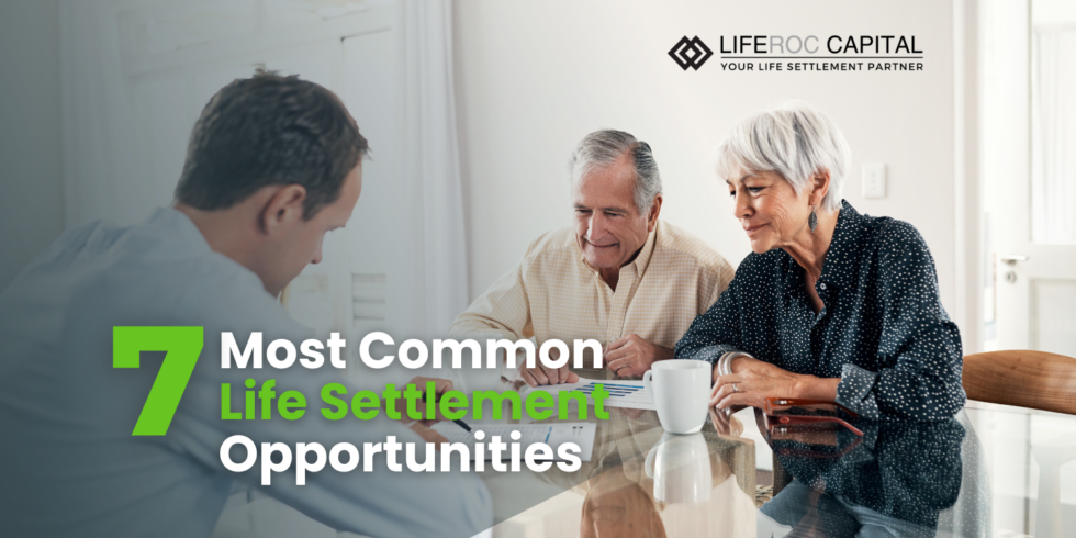 7 Most Common Life Settlement Opportunities - LifeRoc Capital | Top ...